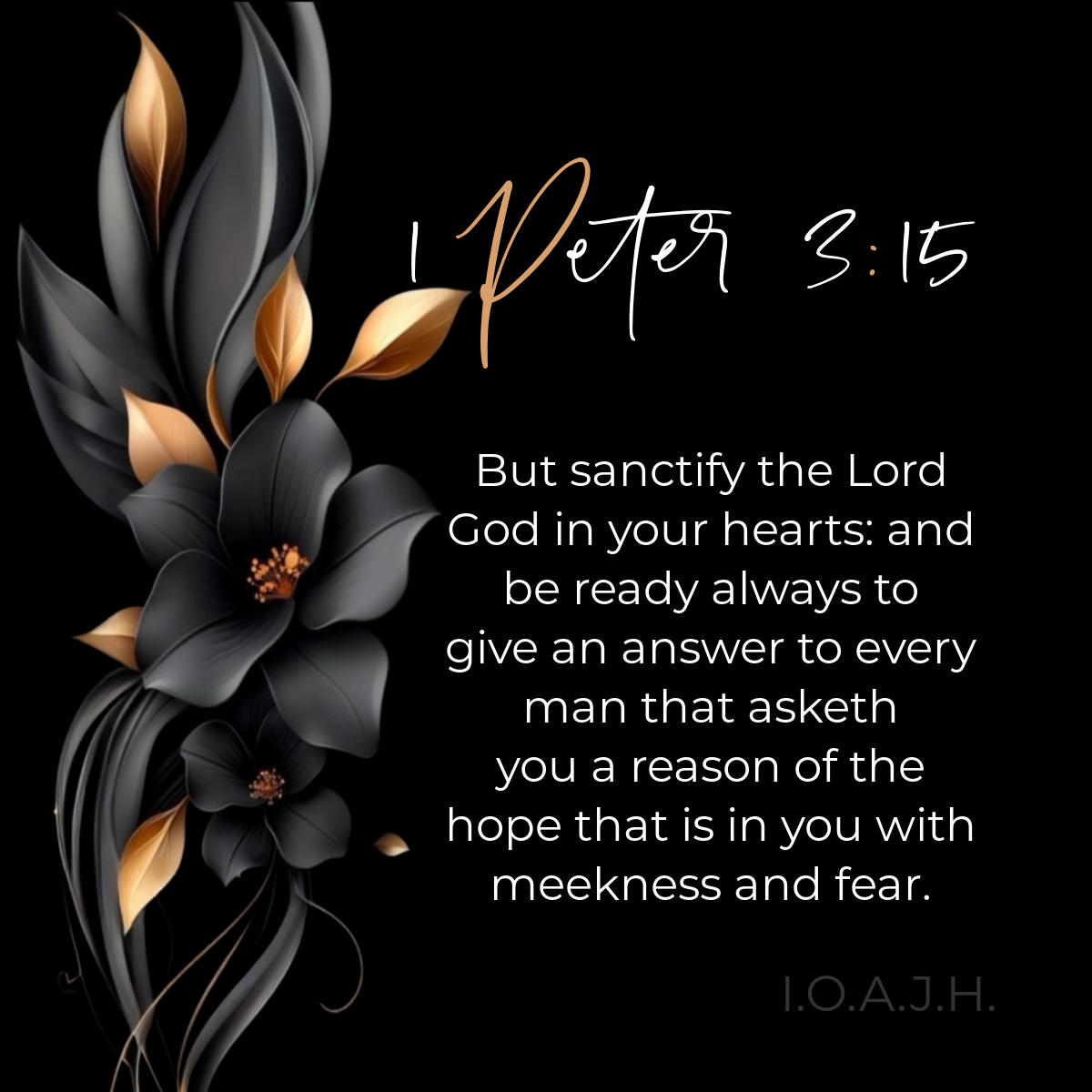 Inspirations - Daily Devotional – 1 Peter 3:15 (KJV) "But sanctify the ...