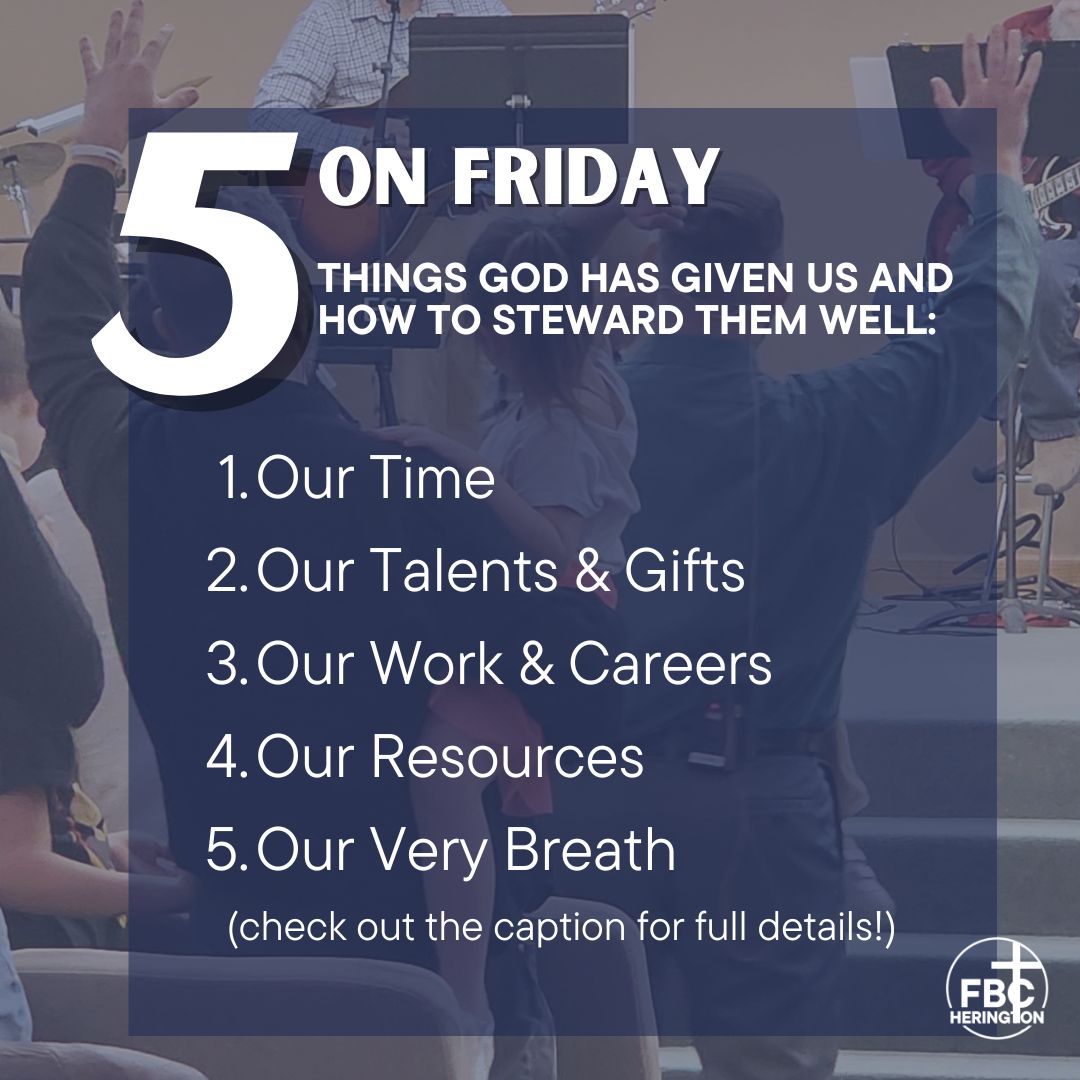 First - 5 on Friday: Faithful Stewardship This week’s sermon reminded ...