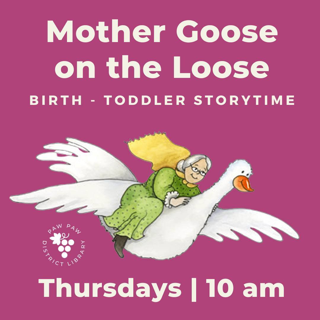 Mother Goose on the Loose meets... - Paw Paw District Library | Facebook
