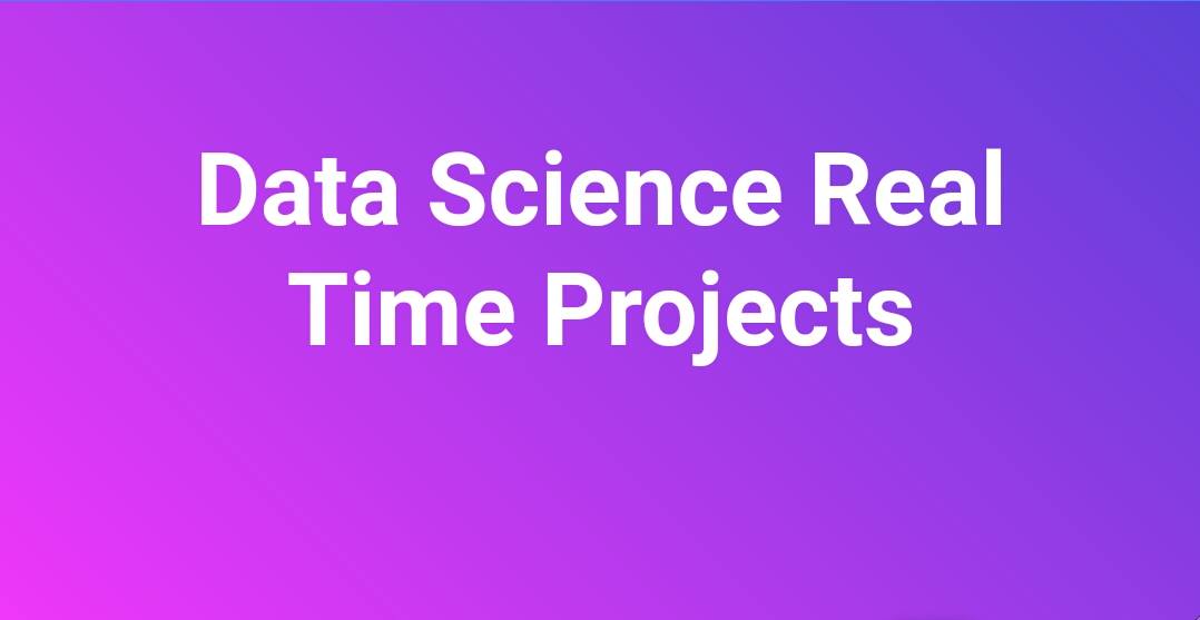 Data Science Real Time Projects 2084