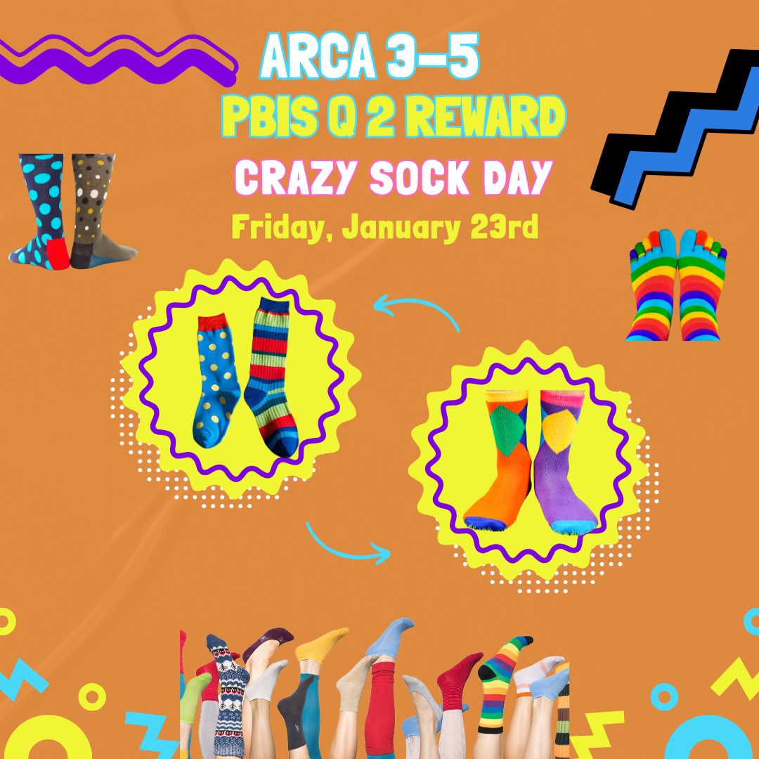 ARCA - 🧦🎉 ARCA 3–5 Q2 PBIS Reward: Crazy Sock Day! 🎉🧦 Students who ...