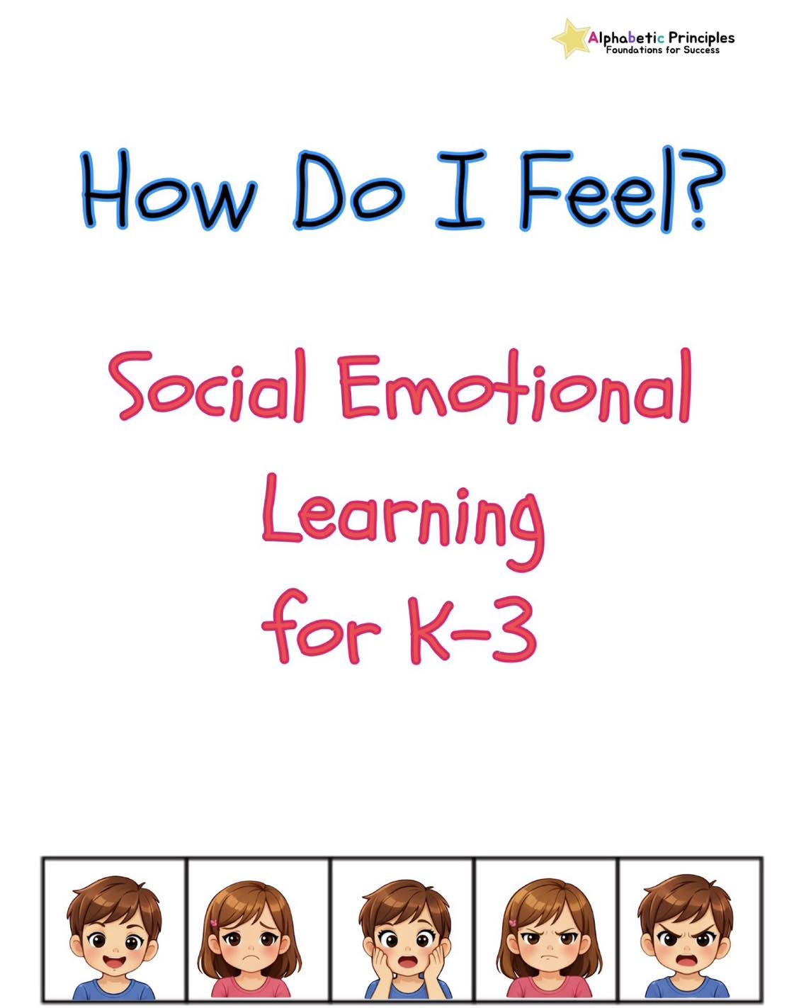 Alphabetic - New Resource! How Do I Feel? SEL Emotion Faces Resource ...