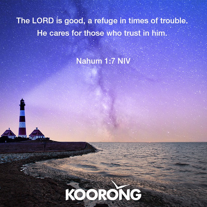 Koorong - The LORD is good, a refuge in times of trouble....
