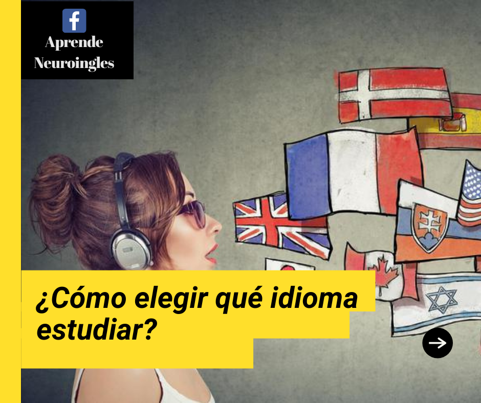 Aprende Neuroinglés - Como elegir que idioma Estudiar ? A lo mejor ...