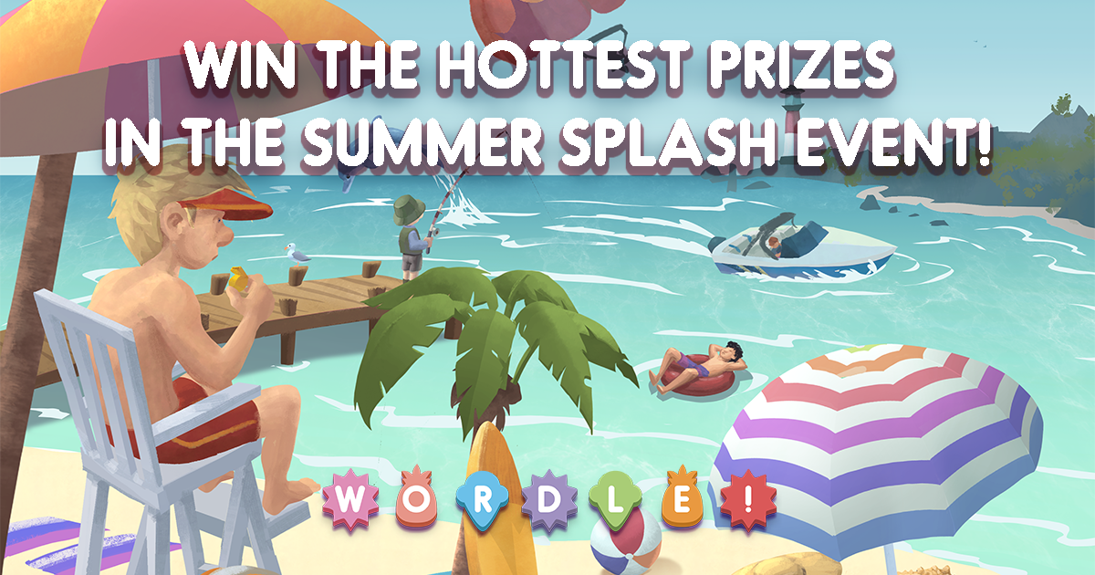 Wordle - ☀️THE SUMMER SPLASH EVENT IS HERE NOW!⛱️ Win some... | Facebook