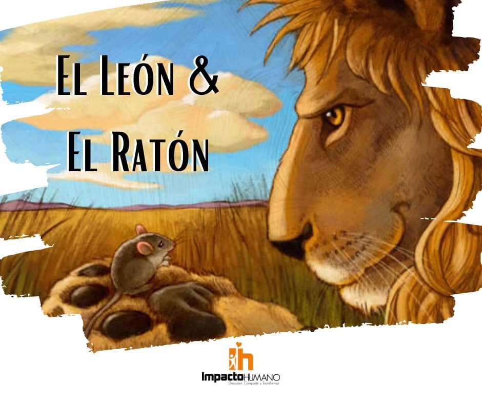 Impacto Humano Tuxtla - El León & El Ratón 🐭🦁 (Fábula de Esopo) Dormía ...