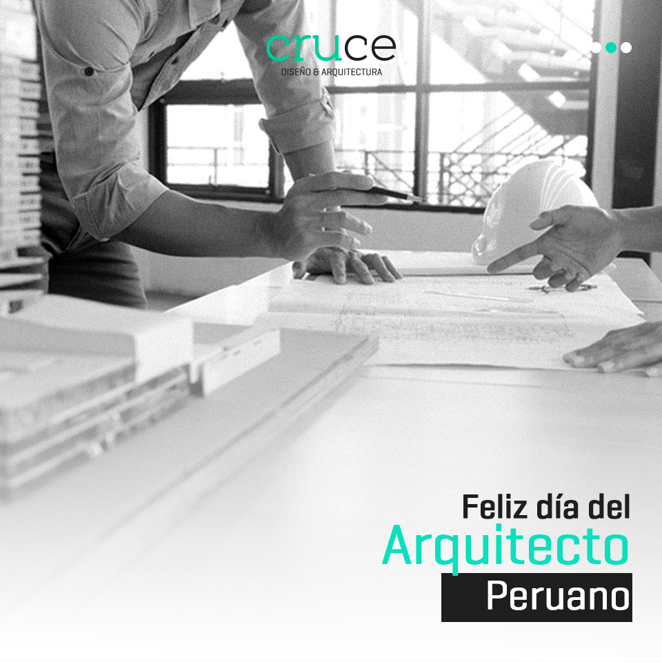 ¡Feliz día del arquitecto Peruano! .... - Cruce Arquitectos