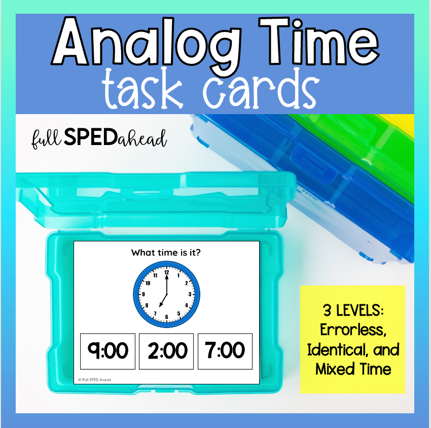 Full SPED Ahead - New Resources! Analog Telling Time Task...