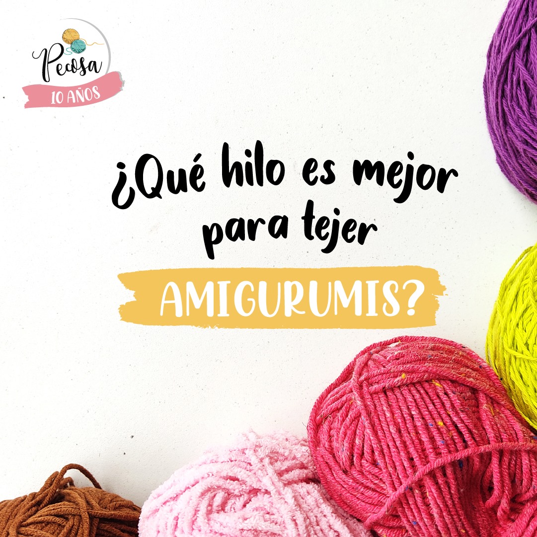 Pecosa ¿qué Hilo Es Mejor Para Tejer Amigurumis 🤔 Facebook