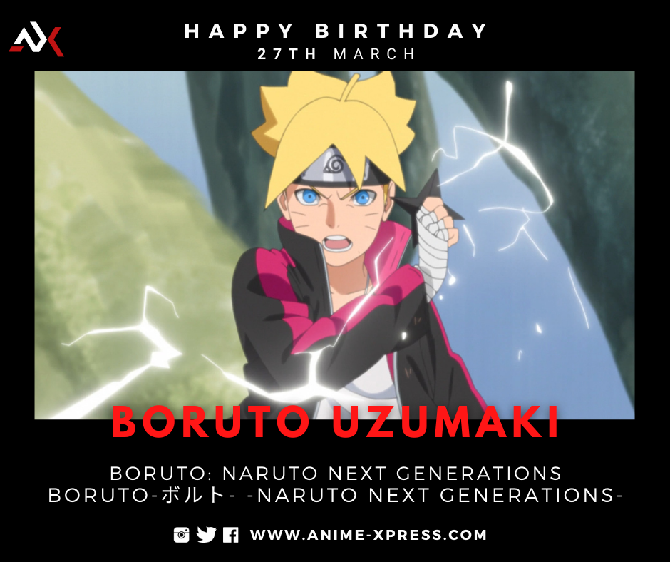 Anime Xpress ️ Happy Birthday To Boruto Uzumaki From