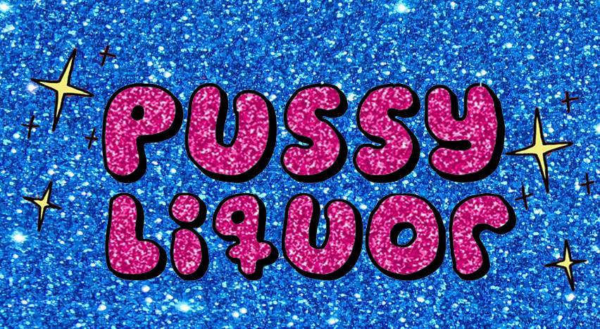 Pussy Liquor Collective