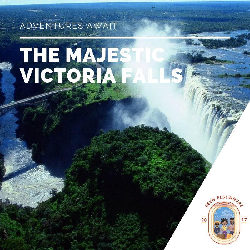 Seen - Victoria Falls in Zimbabwe is famous for being the largest ...