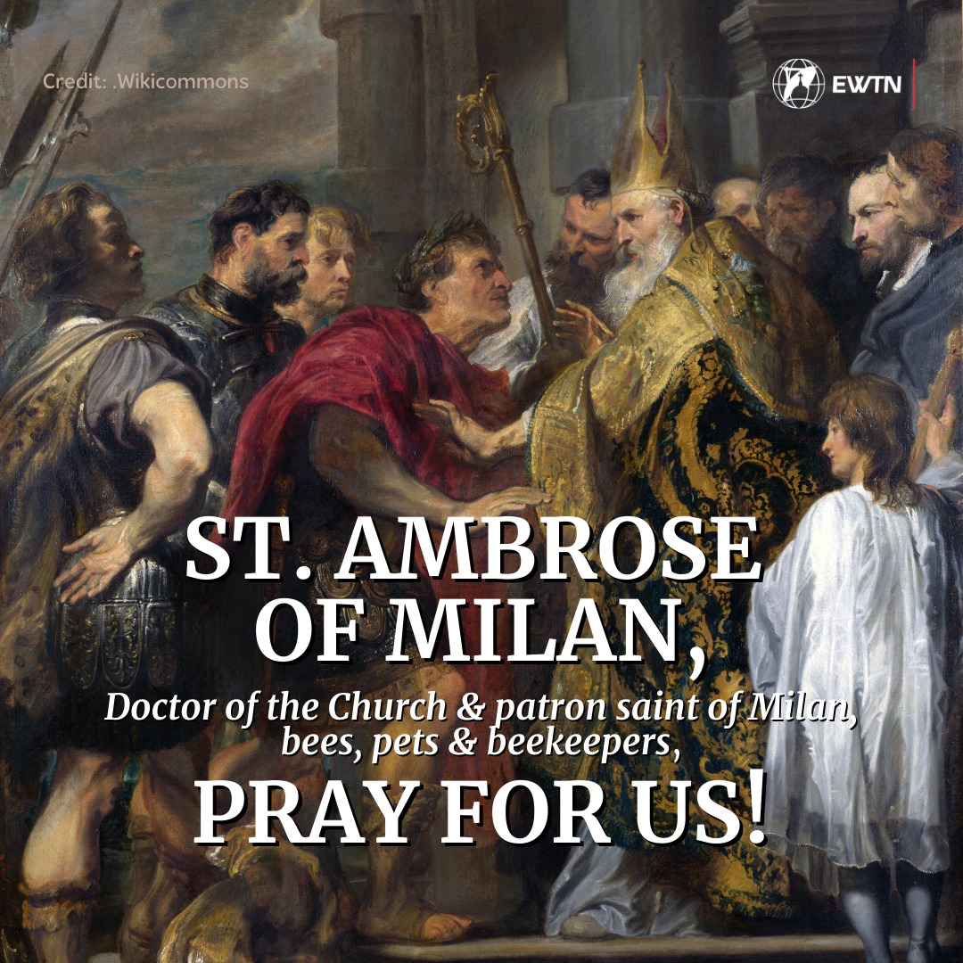 EWTN - Today the Catholic Church celebrates the memory of St. Ambrose ...