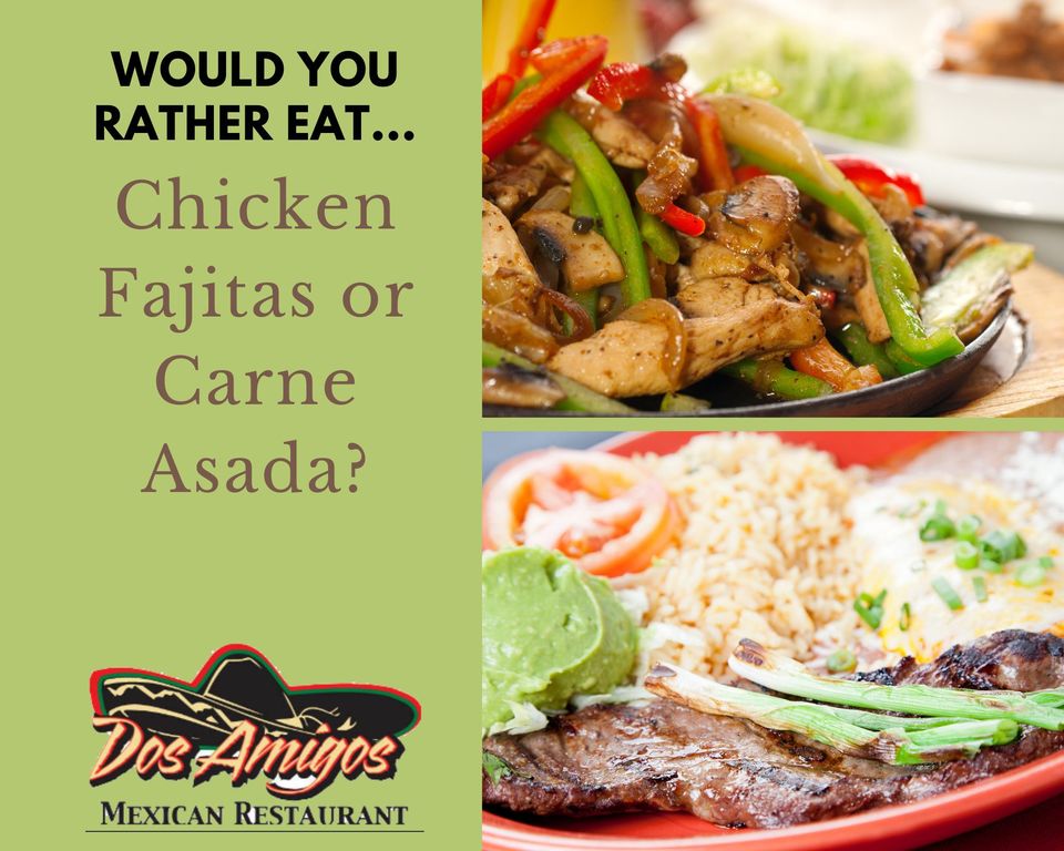 Dos Amigos Mexican Restaurant 🌮friday Fun🌮 Would You Rather Indulge