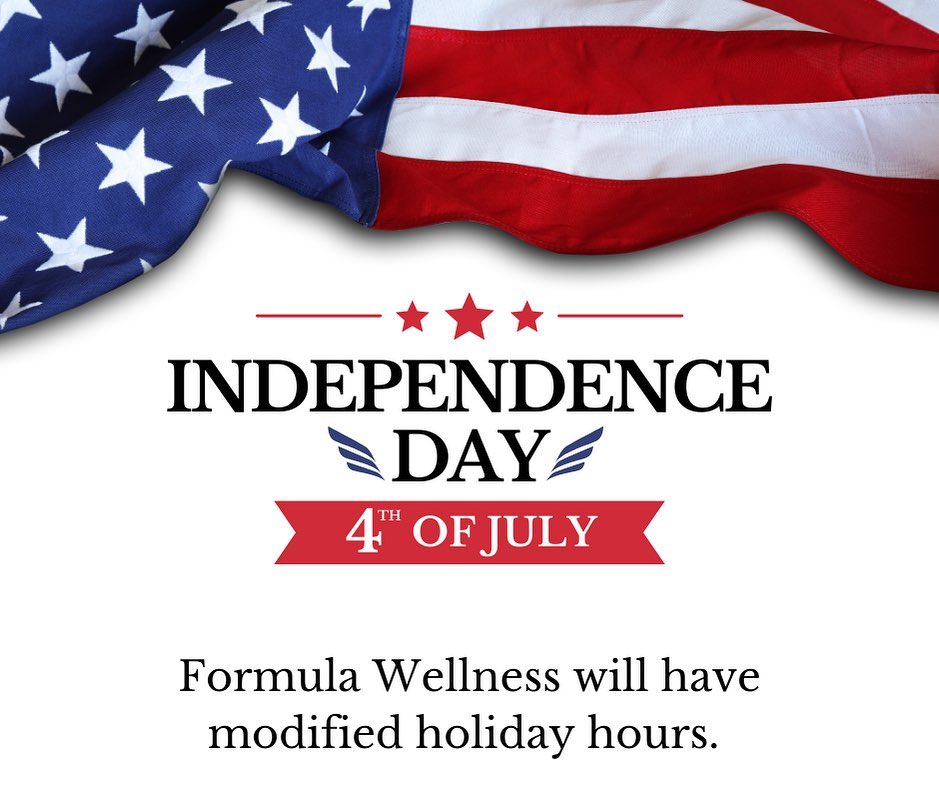 Formula Wellness Center In Observance Of Independence Day All