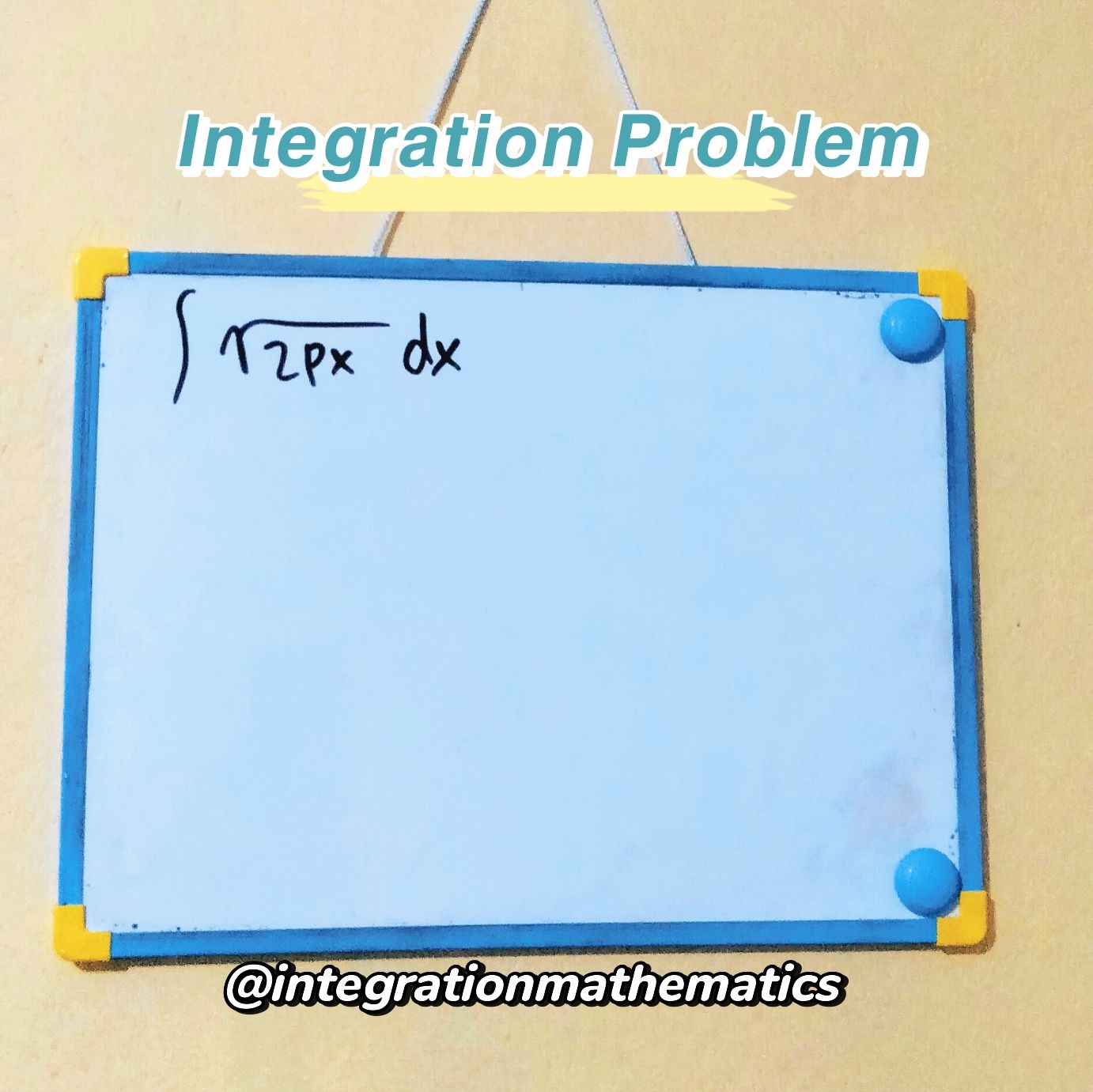 Integration ∫ √2px Dx Basic Integration Problems 2118