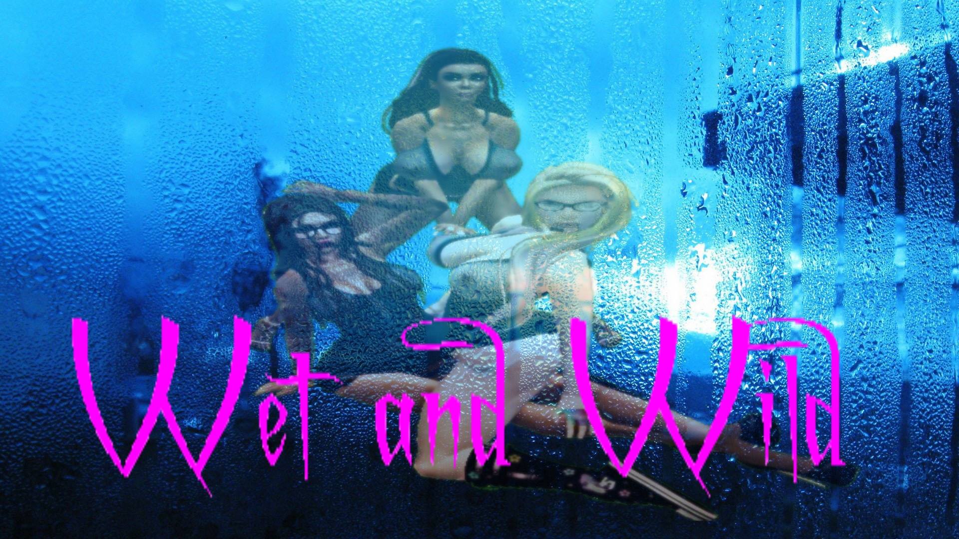 Wet And Wilds