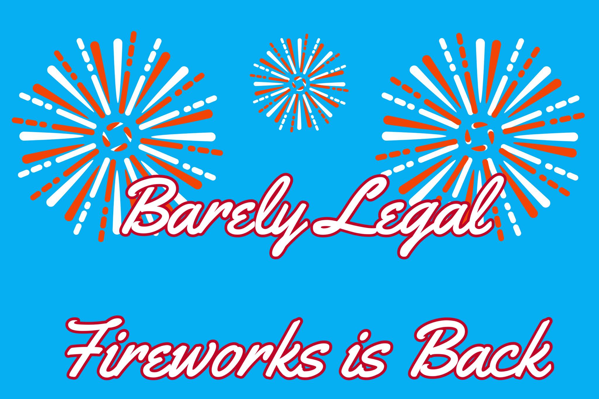 Barely 🎆 Exciting News Barely Legal Fireworks Returns 🎆 Get Ready