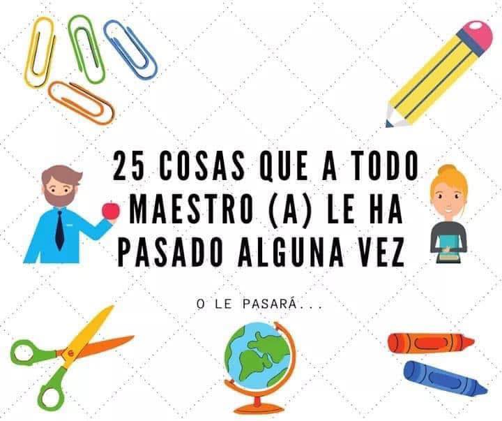 25 cosas que a todo maestro (a) se ha... - Vanguardia Docente | Facebook