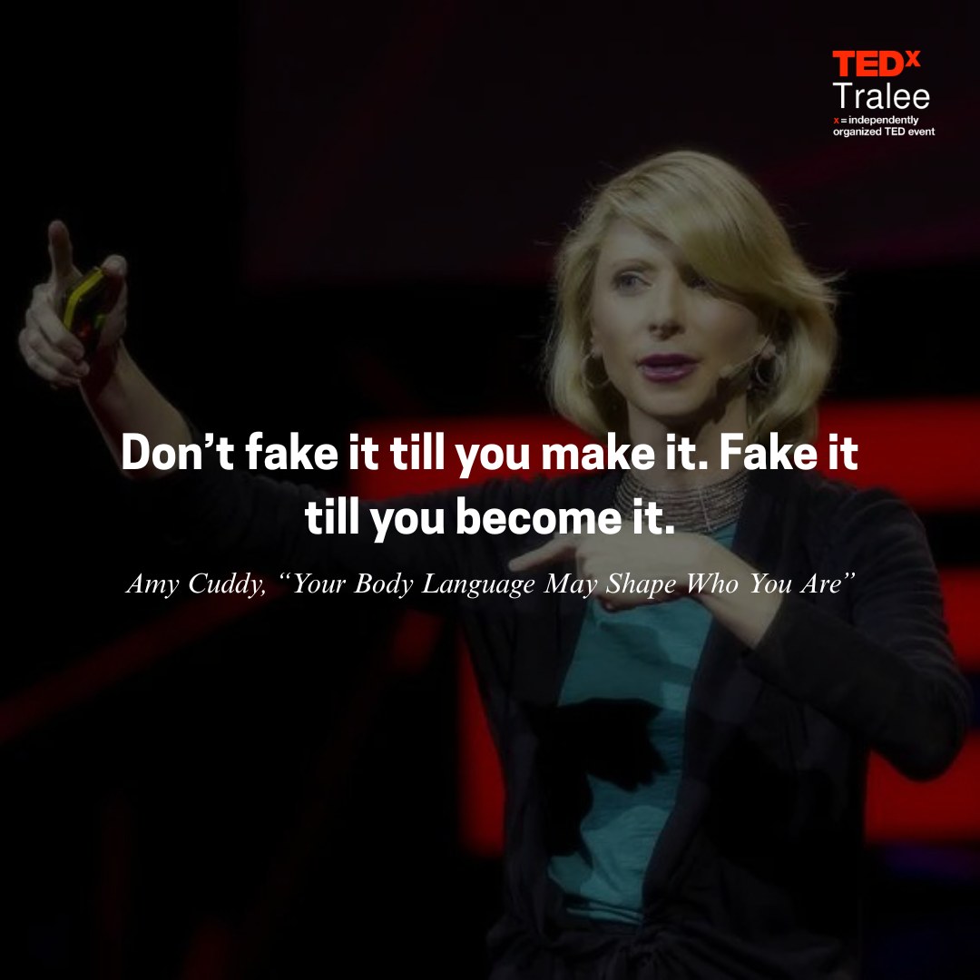 TEDxTralee - Here’s a famous quote from Amy Cuddy’s TEDx... | Facebook
