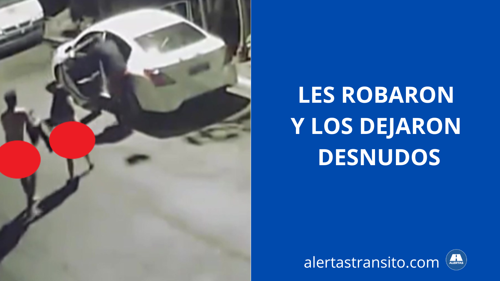Alertastransito ⚠️les Robaron Y Los Dejaron Desnudos⚠️ 1399