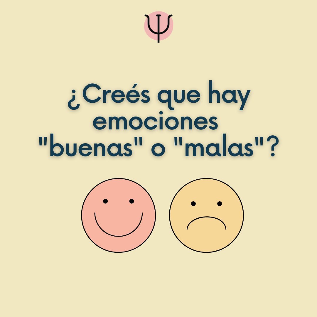 ¿Creés qué hay emociones “buenas” o... - Psicología Desnuda