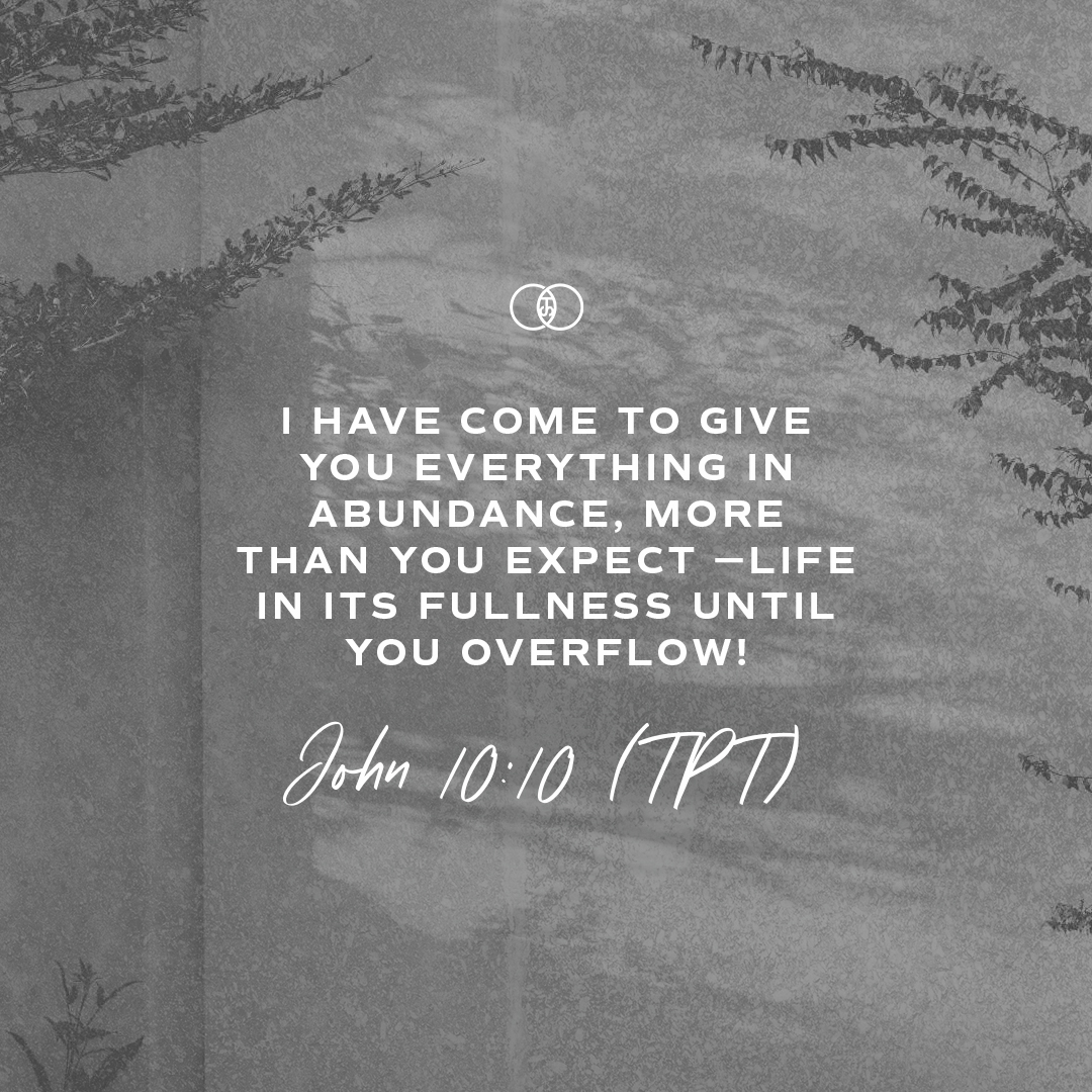 Tony Scott - John 10:10 (TPT) – “…I have come to give you everything in ...