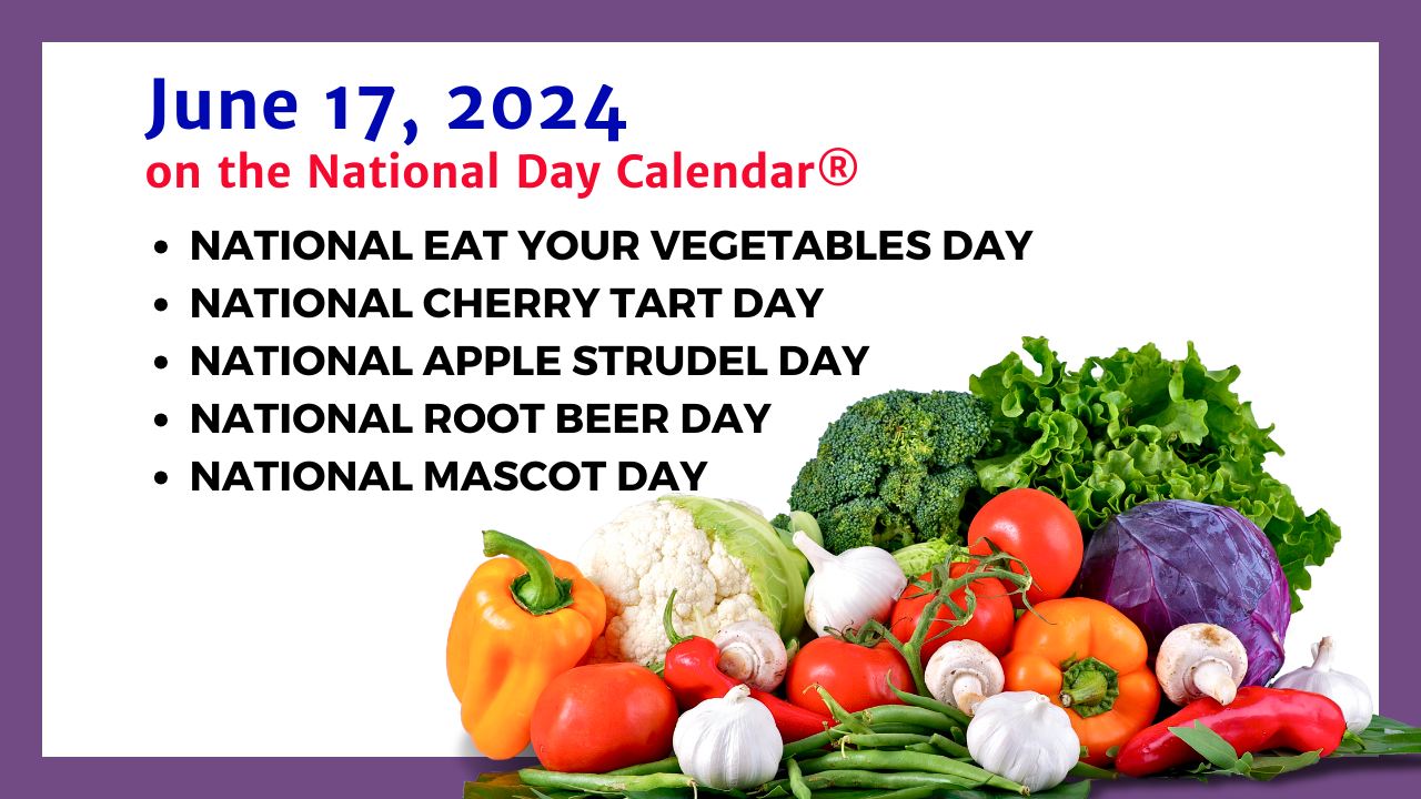 JUNE 17, 2024 | NATIONAL EAT YOUR... - National Day Calendar