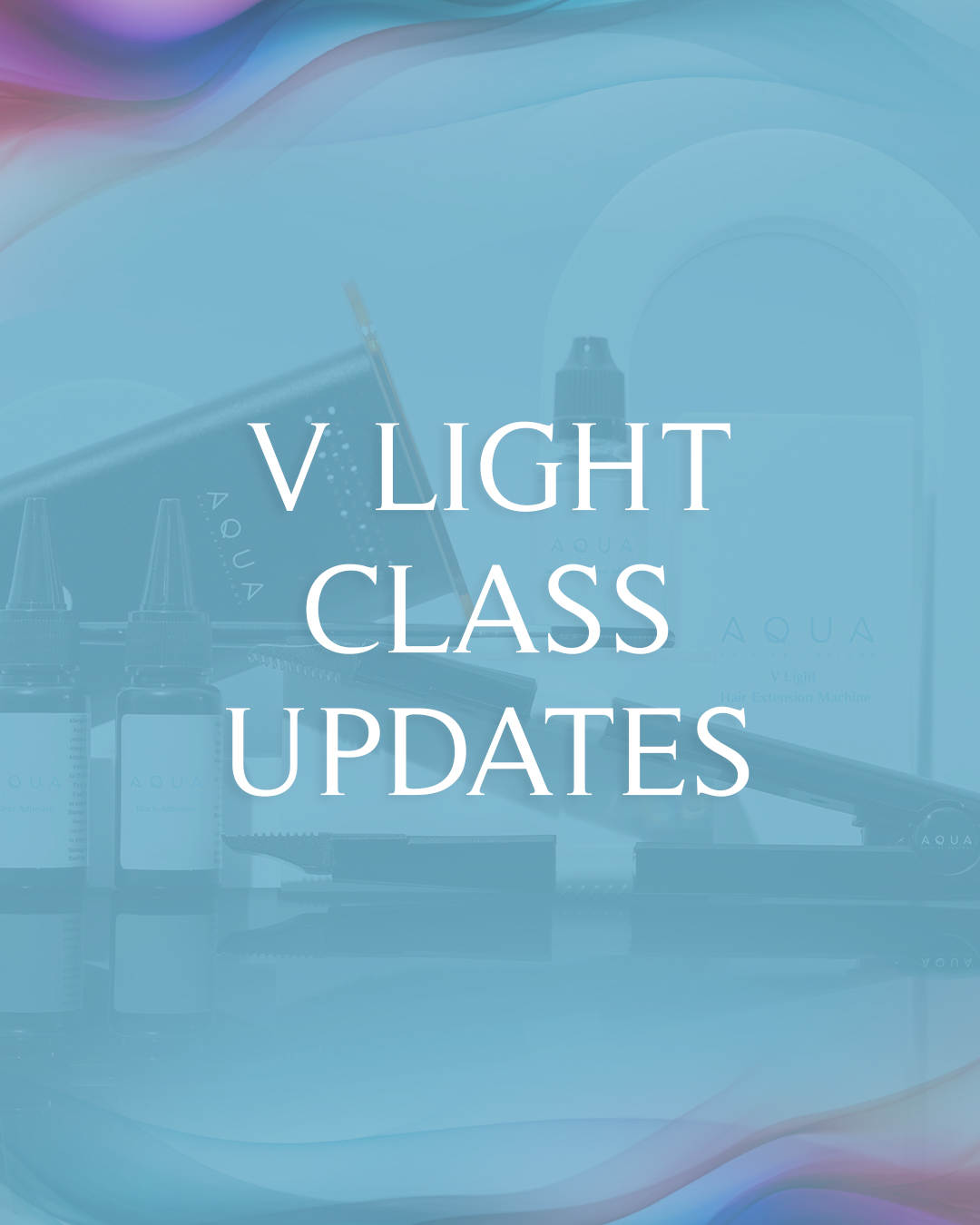 🌟 UPDATED V LIGHT CLASS LIST🌟... - Aqua Hair Extensions | Facebook