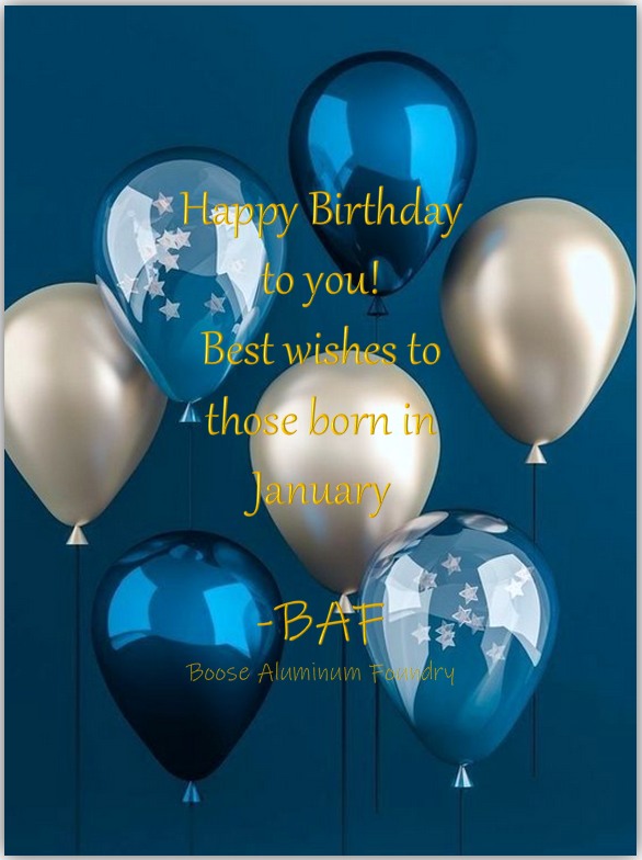 January Birthdays Happybirthday Boose Aluminum Foundry